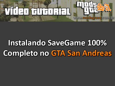 Mods GTA San Andreas: Tutorial Instalando SaveGame 100% Completo